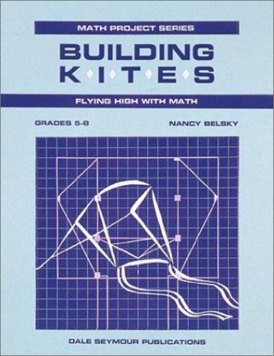 Building Kites: Flying High With Math (Grades 5-8/Math Projects Series ...