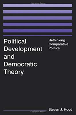 Political Development and Democratic Theory: Re, Hood Paperback ...