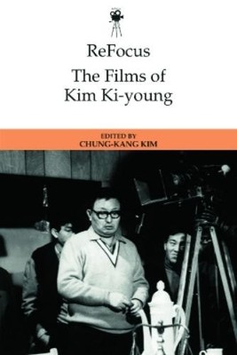 Chung-kang Kim ReFocus: The Films of Kim Ki-young (Relié) | eBay