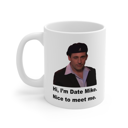 DATE MIKE Nice To Meet Me Michael Scott The Office US Funny Coffee Mug ...
