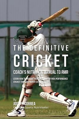 The Definitive Cricket Coach's Nutrition Manual RMR Learn How by Correa ...