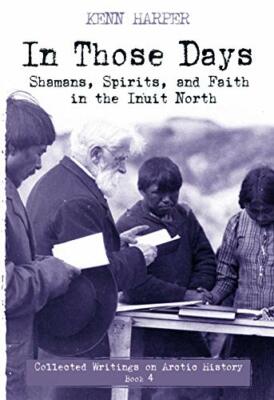 In Those Days: Shamans, Spirits, and Faith in t, Harper.+ | eBay