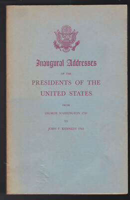 Inaugural Addresses of the Presidents of the United States 1789-1961 ...