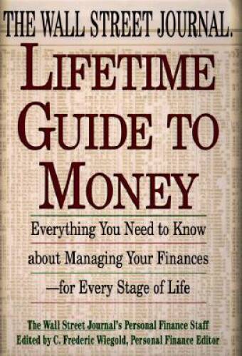 The Wall Street Journal Lifetime Guide to Money: Everything You Nee ...