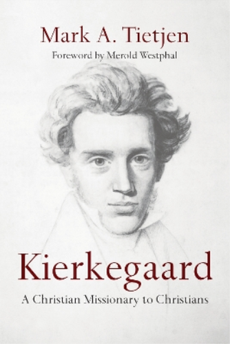 Merold Westphal Mark A. Ti Kierkegaard – A Christian Missionary to ...