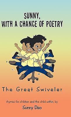 Sunny, with a Chance of Poetry : The Great Swiveler by Sunny Deo (2015 ...
