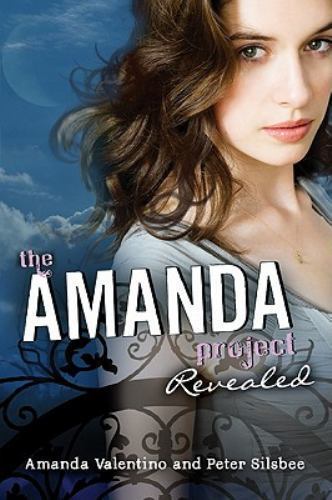 The Amanda Project, Book 2: Revealed by Valentino, Amanda; Silsbee ...