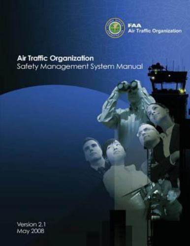 Air Traffic Organization Safety Management System Manual by U. S ...