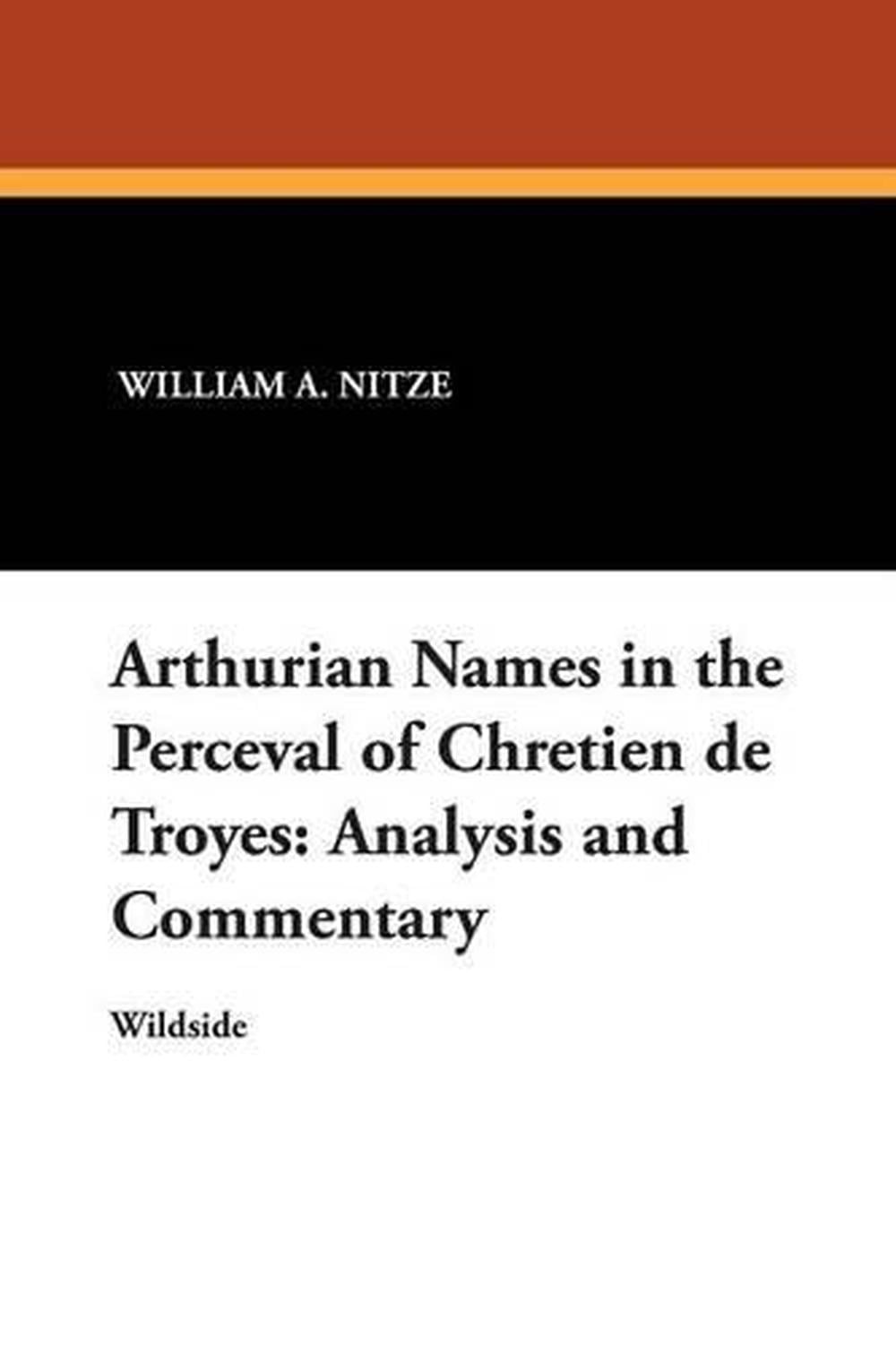 Arthurian Names in the Perceval of Chretien de Troyes: Analysis and ...
