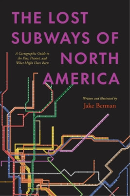 Jake Berman The Lost Subways of North America (Relié) | eBay