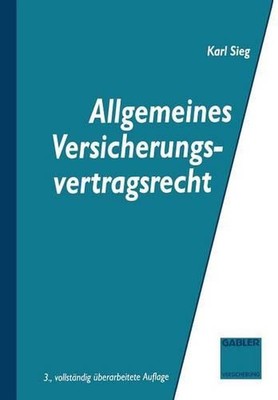 Allgemeines Versicherungsvertragsrecht by Karl Sieg (German) Paperback ...