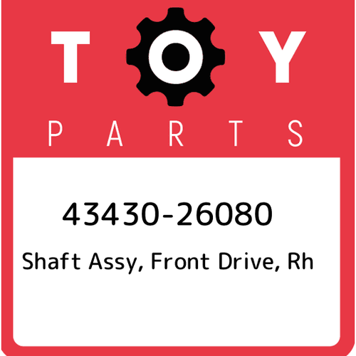 43430-26080 Toyota Shaft assy, front drive, rh 4343026080, New Genuine ...