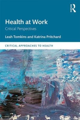 Health at Work: Critical Perspectives (Critical Approaches to Health ...