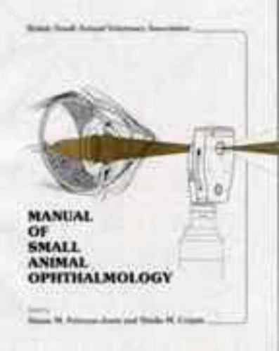 Manual of Small Animal Ophthalmology by Sheila M. Crispin (1994, Trade ...