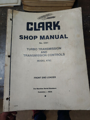 CLARK MICHIGAN 475C SHOP MANUAL TURBO TRANSMISSION & CONTROLS No.3261 ...