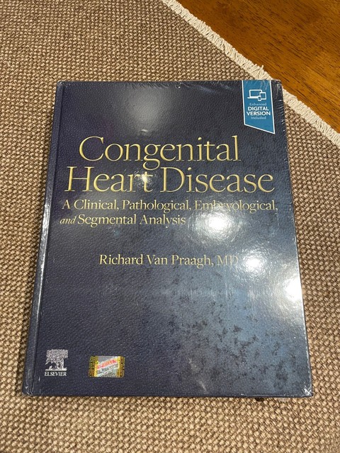 Congenital Heart Disease : A Clinical, Pathological, Embryological, and ...