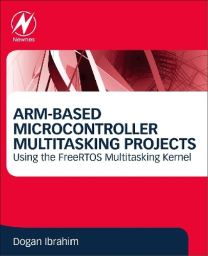Dogan Ibrahim ARM-Based Microcontroller Multitasking Projects (Poche ...