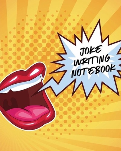 Joke Writing Notebook: Creative Writing Stand Up Comedy Humor ...