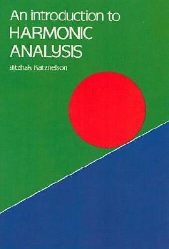 An Introduction to Harmonic Analysis - Paperback By Katznelson, Yitzhak ...