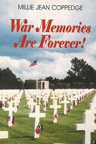 WAR MEMORIES ARE FOREVER By Millie Jean Coppedge *Excellent Condition ...