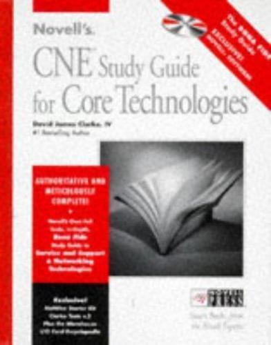 Novell's CNE Study Guide to Core Technologies by David James Clarke IV ...
