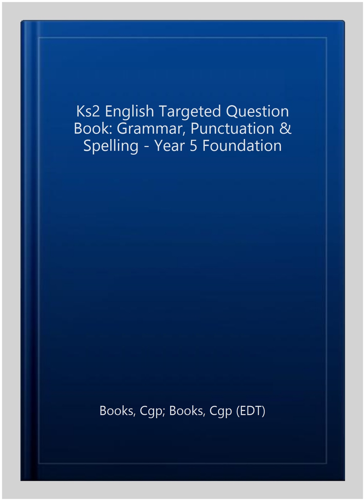 KS2 English Targeted Question Book: Grammar, Punctuation & Spelling ...