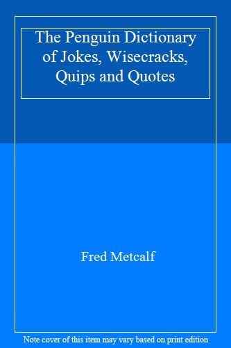 The Penguin Dictionary of Jokes, Wisecracks, Quips and Quotes B ...
