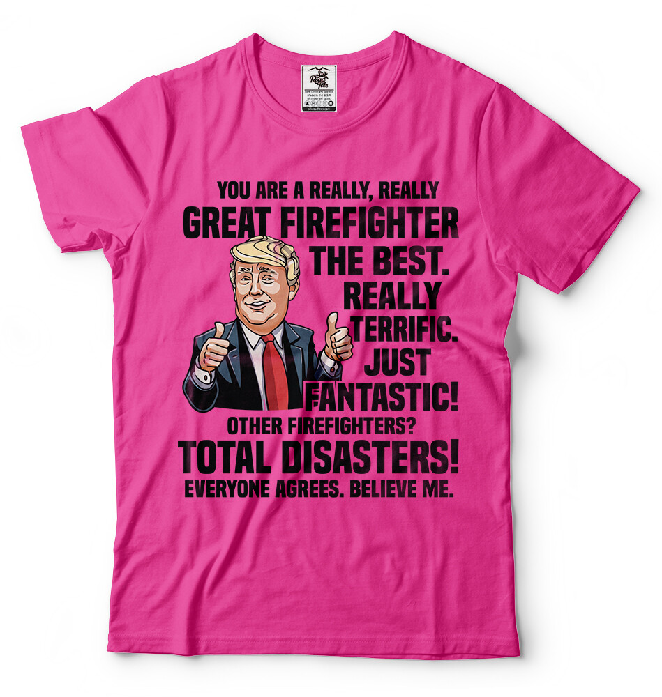 Firefighter Gifts Donald Trump Funny T shirt Fireman Gift Gifts For ...