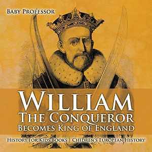 William The Conqueror Becomes King of - Paperback, by Baby Professor ...