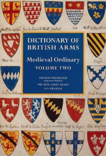 T. Woodcock Dictionary of British Arms: Medieval Ordinary Volume II ...