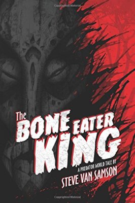 The Bone Eater King: Volume 1 (Predator World), Van-Samson ...