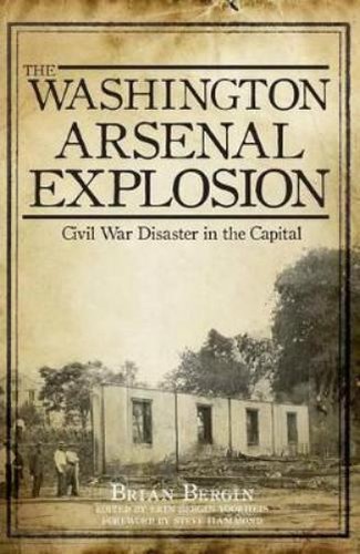 Brian Bergin The Washington Arsenal Explosion (Poche) | eBay