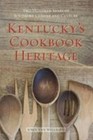 Kentucky's Cookbook Heritage: Two Hundred Years of Southern Cuisine and ...