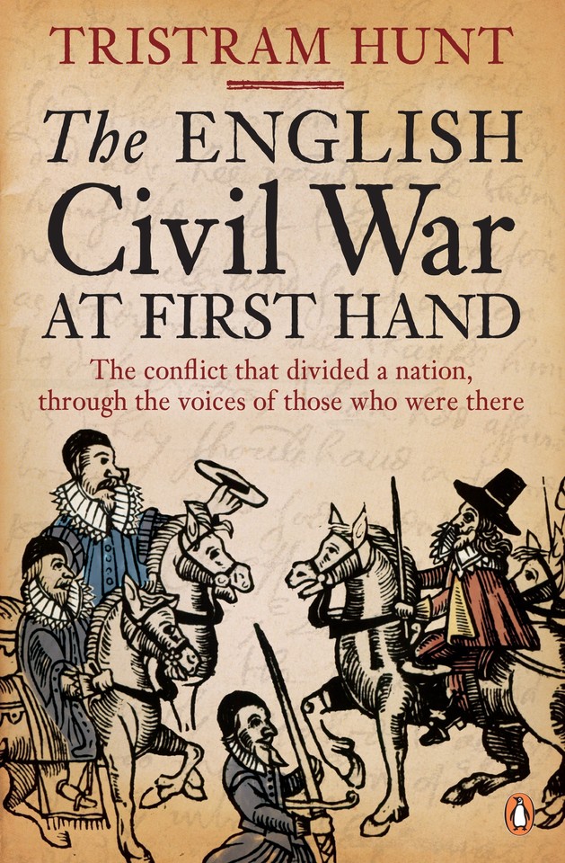 NEW BOOK The English Civil War At First Hand by Hunt, Tristram (2011 ...