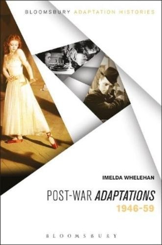 Imelda Whelehan Post-war Adaptations (Relié) Bloomsbury Adaptation ...