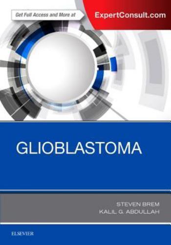 Glioblastoma by Steven Brem and Kalil G. Abdullah (2016, Hardcover) for ...