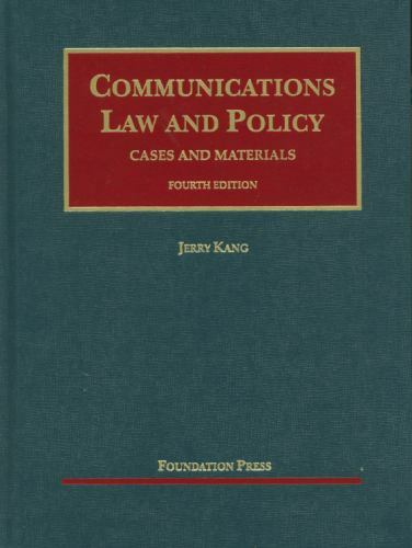 University Casebook Ser.: Communications Law and Policy by Jerry Kang ...