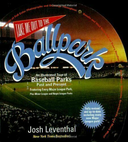 Take Me Out to the Ballpark : An Illustrated Tour of Baseball Parks ...