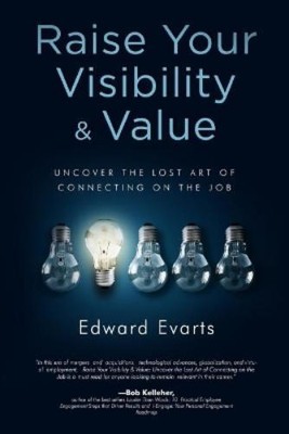 Ed Evarts Raise Your Visibility & Value (Poche) | eBay