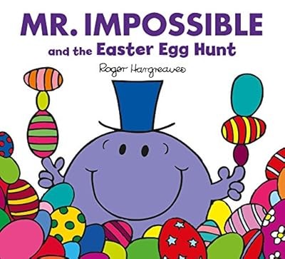 Mr Impossible and the Easter Egg Hunt (Mr. Men & Little Miss ...