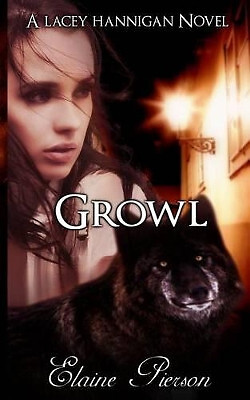 Growl: A Lacey Hannigan Novel By Elaine Pierson - New Copy ...