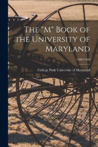 The "M" Book of the University of Maryland; 1939/1940 [Paperback] NEUF ...