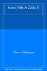 Soon (Felix & Zelda 5) by Gleitzman New 9780141362793 Fast Free ...