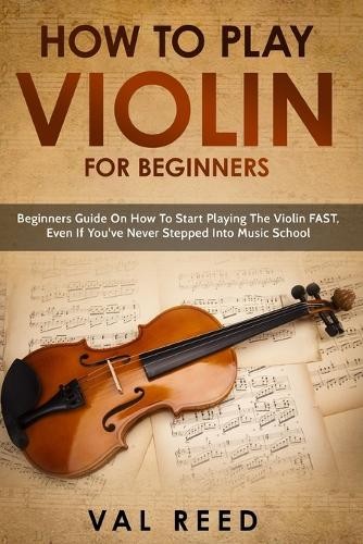 Val Reed How to Play Violin For Beginners (Paperback) (US IMPORT ...