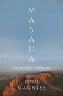 Masada: From Jewish Revolt to Modern Myth - Hardcover - VERY GOOD ...