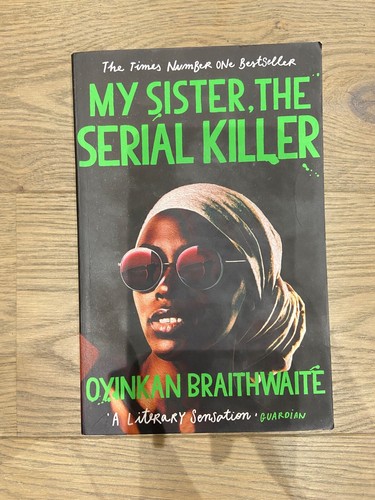 My Sister, the Serial Killer by Oyinkan Braithwaite, Good condition ...