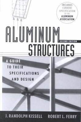 Aluminum Structures A Guide to Their Specifications and Design ...