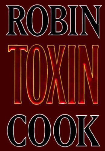 Toxin by Robin Cook (1998, Hardcover) FIRST EDITION & PRINT UNREAD ...