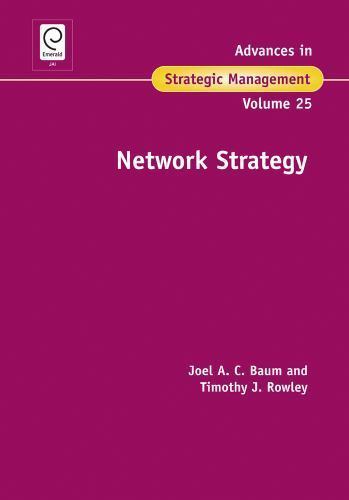Advances in Strategic Management Ser.: Network Strategy by Joel Baum ...