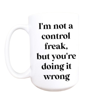 Funny Ceramic Coffee Mug 15 oz I'm Not A Control Freak | eBay